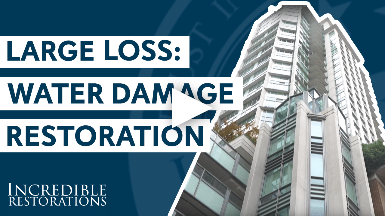 Large Loss Water Damage Restoration | Incredible Restorations